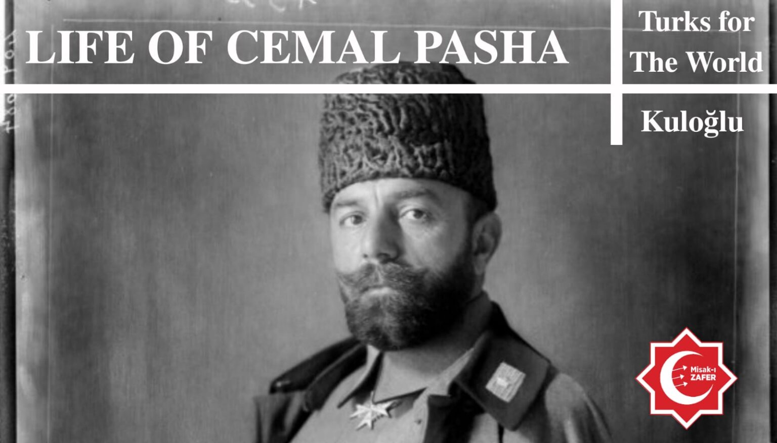 LIFE OF DJEMAL PASHA (CEMAL PAŞA) – Misak-ı Zafer